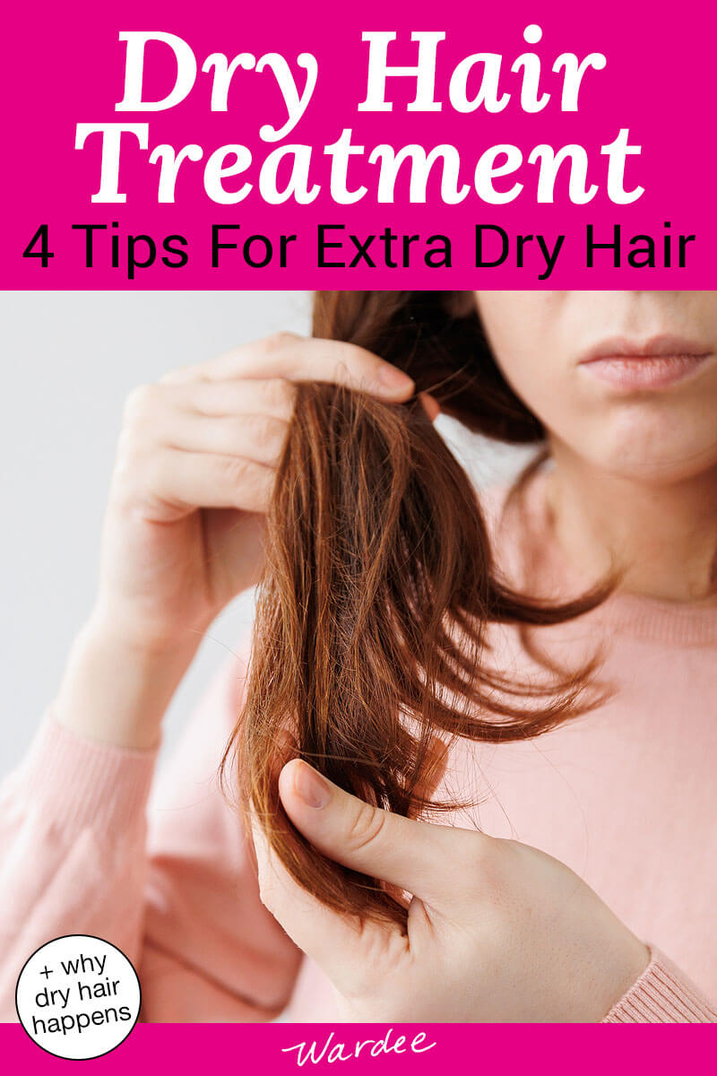 Dry Hair Treatment: 4 Tips for Extra Dry Hair
