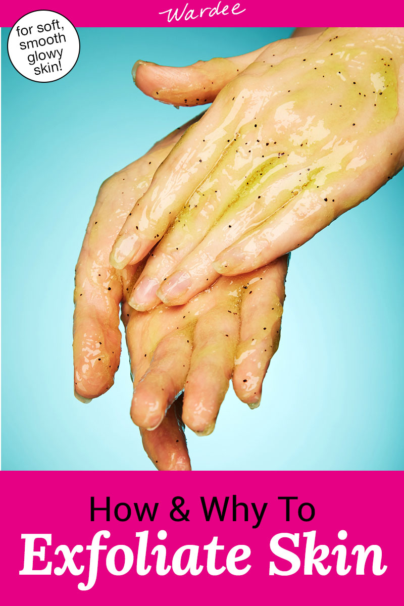 How to Exfoliate Skin: Fix Dull, Dry, Flaky Skin!